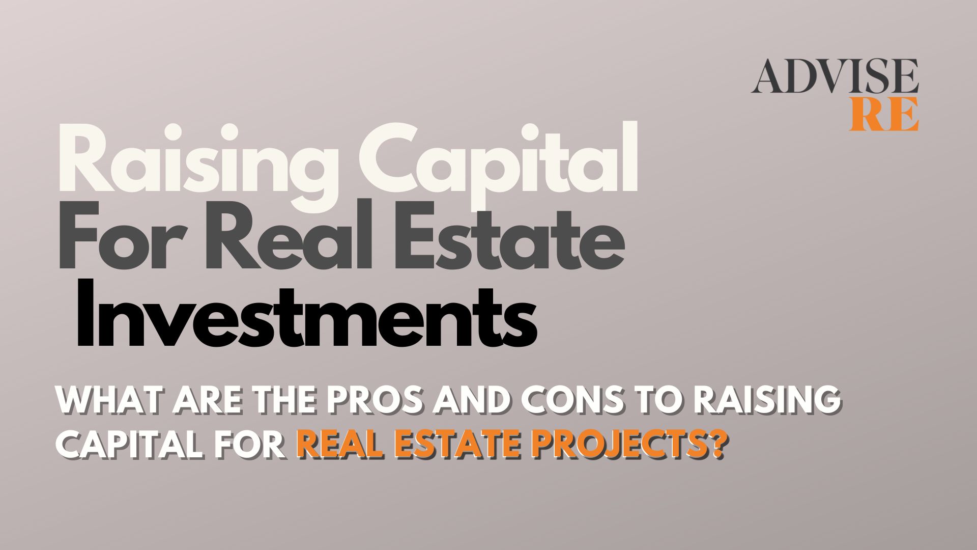 Should You Raise Capital For Real Estate? (The Pros, Cons & "Chicken Or ...